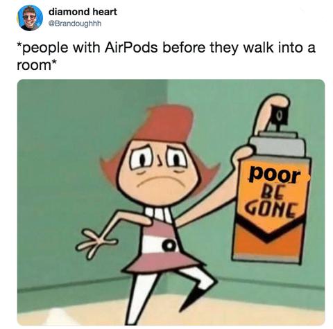 36 AirPods Memes to Show Your Friends Who Won't Shut up About How ...