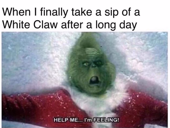 13 Funny White Claw Memes to Make Hump Day a Smoother Transition
