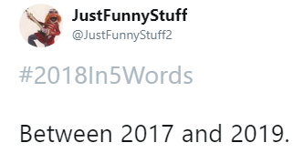20 #2018in5words Memes That Really Put This Year into Perspective