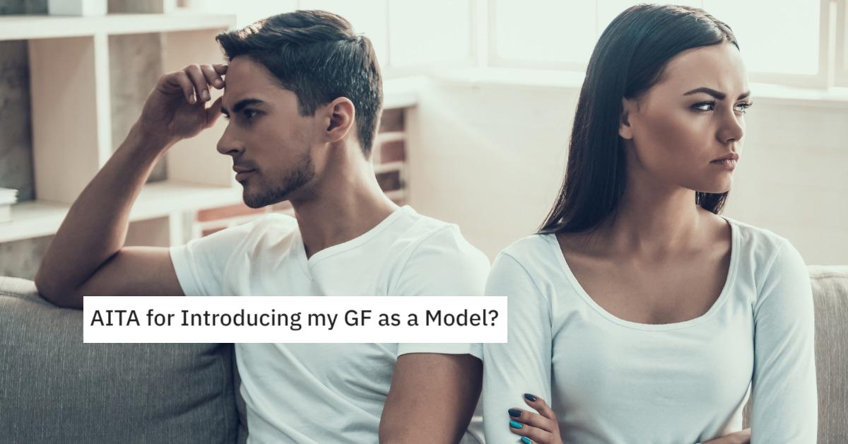 This Guy Introduced His Girlfriend as a Model and She Flipped out on Him