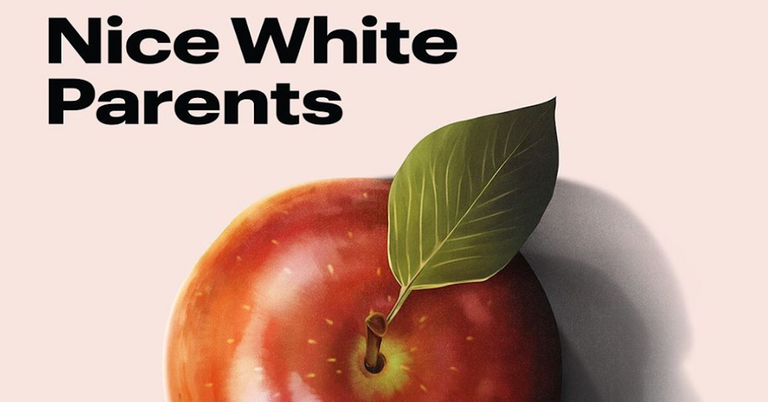 'Nice White Parents' Podcast: Anti-Racist Podcast Has Everyone Talking
