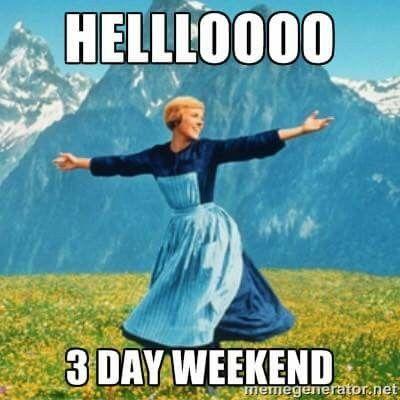15 Three-Day Weekend Memes to Start Your Free Time in Style