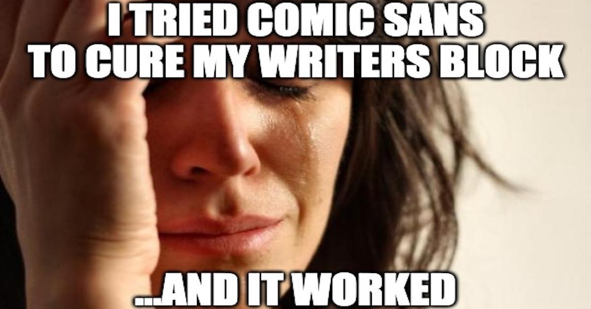 Does Comic Sans Cure Writers Block? The Hack Writers Swear By