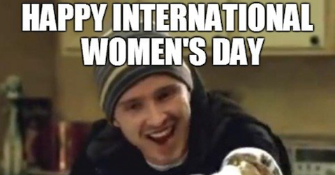 International Women's Day Memes You Need to Share