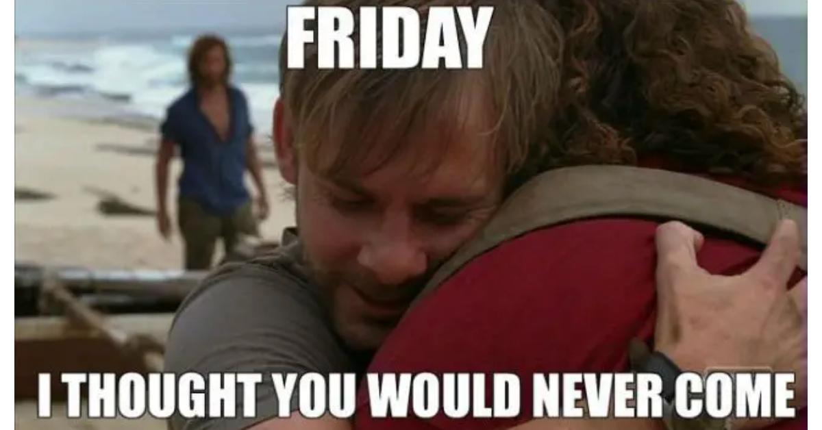 TGIF Memes You Totally Need to Start Your Weekend Off Right