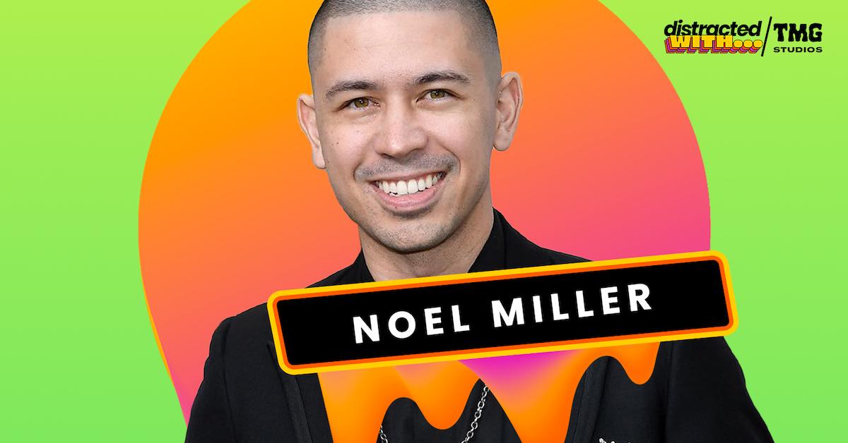 Distracted With... Noel Miller (EXCLUSIVE)