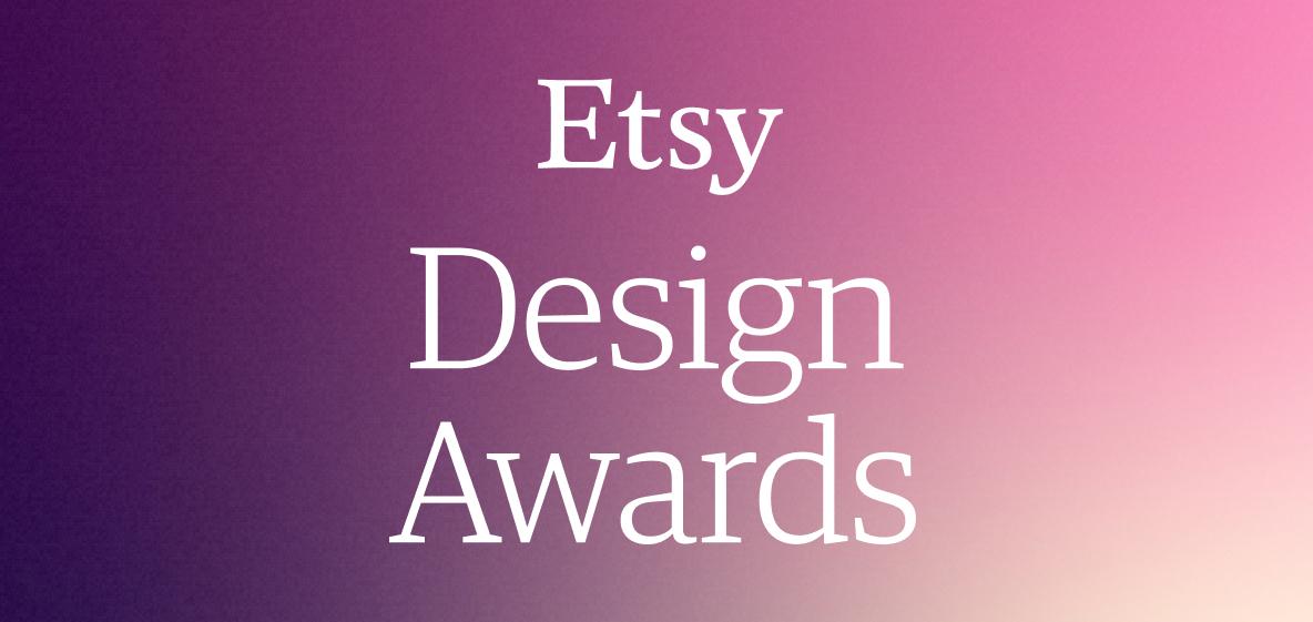 Etsy Is Recognizing Their Best Shops With the Etsy Global Design Awards